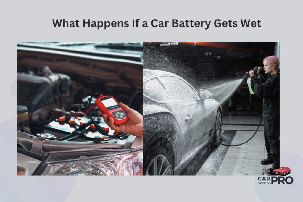What Happens If a Car Battery Gets Wet: Risks and Solutions