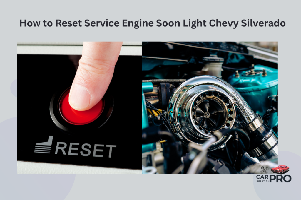 How to Reset Service Engine Soon Light Chevy Silverado: Quick Guide for ...